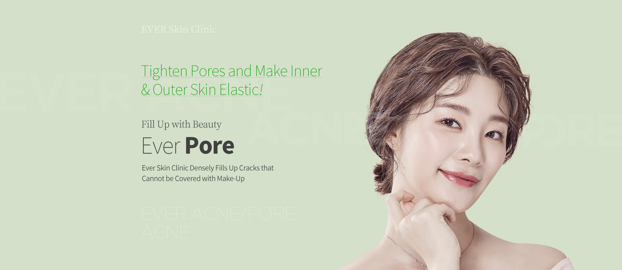 Pore : EVER SKIN CLINIC
